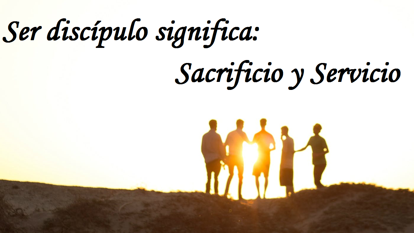 ¿Qué Significa Ser Discípulo de Cristo? ¿Podrémos llegar a serlo?