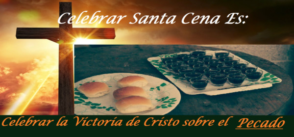 La Santa Cena del Señor, Una Celebración Llena De Gozo Y no de tristeza