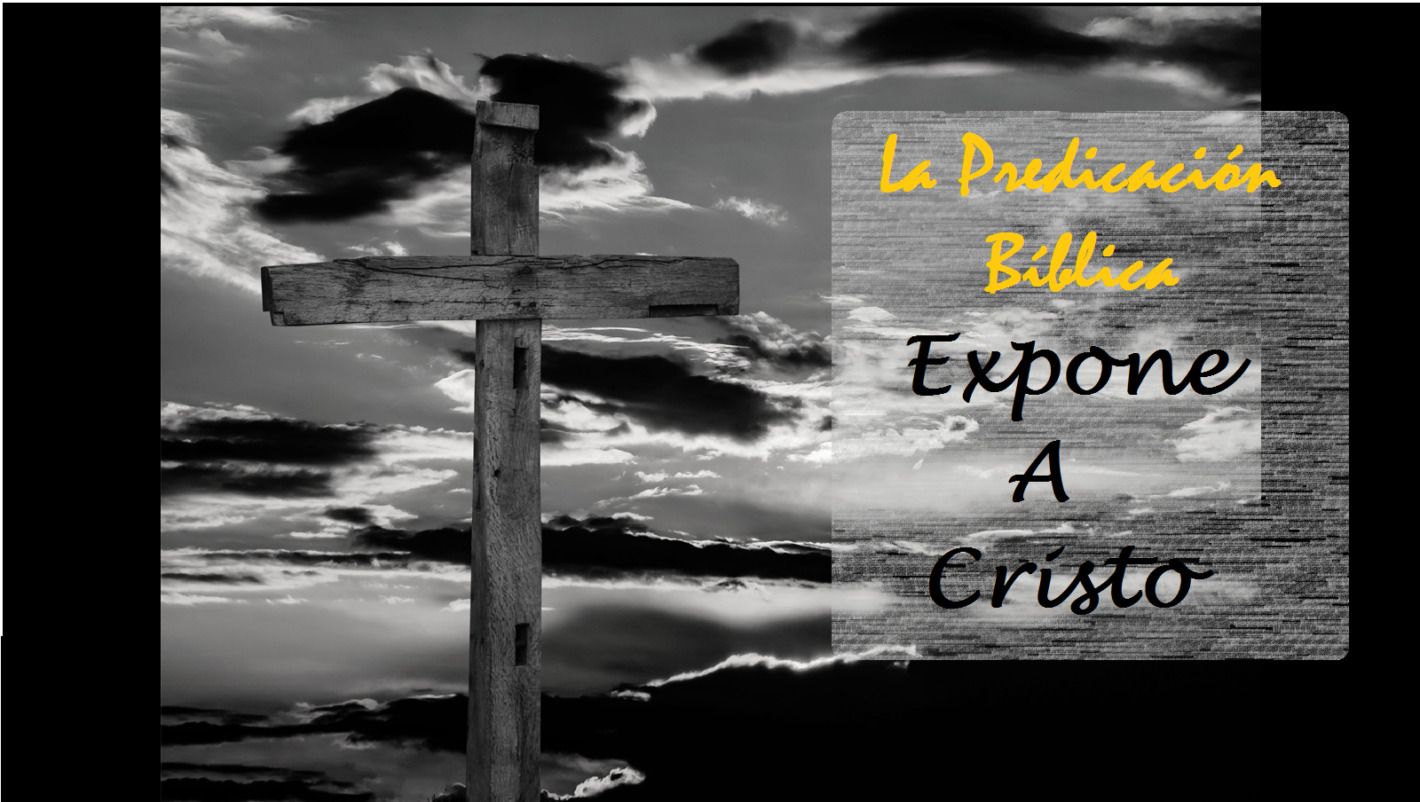 La Predicación Bíblica, Cuatro principios para predicar el Evangelio